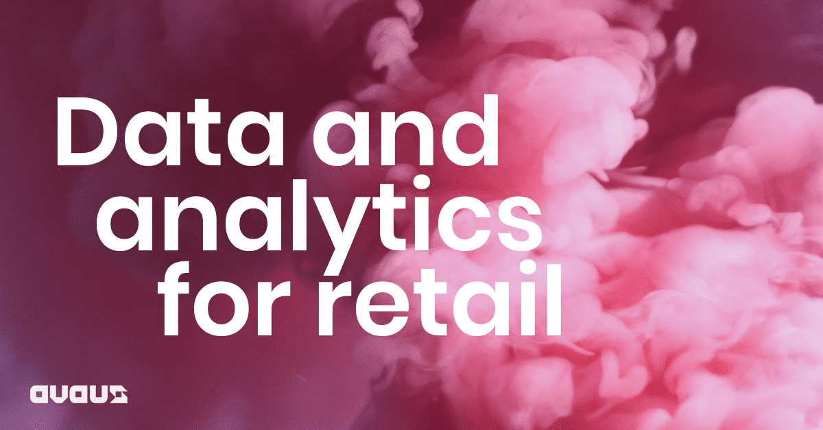 Data and algorithms in retail – what is your 2020 plan? - Avaus